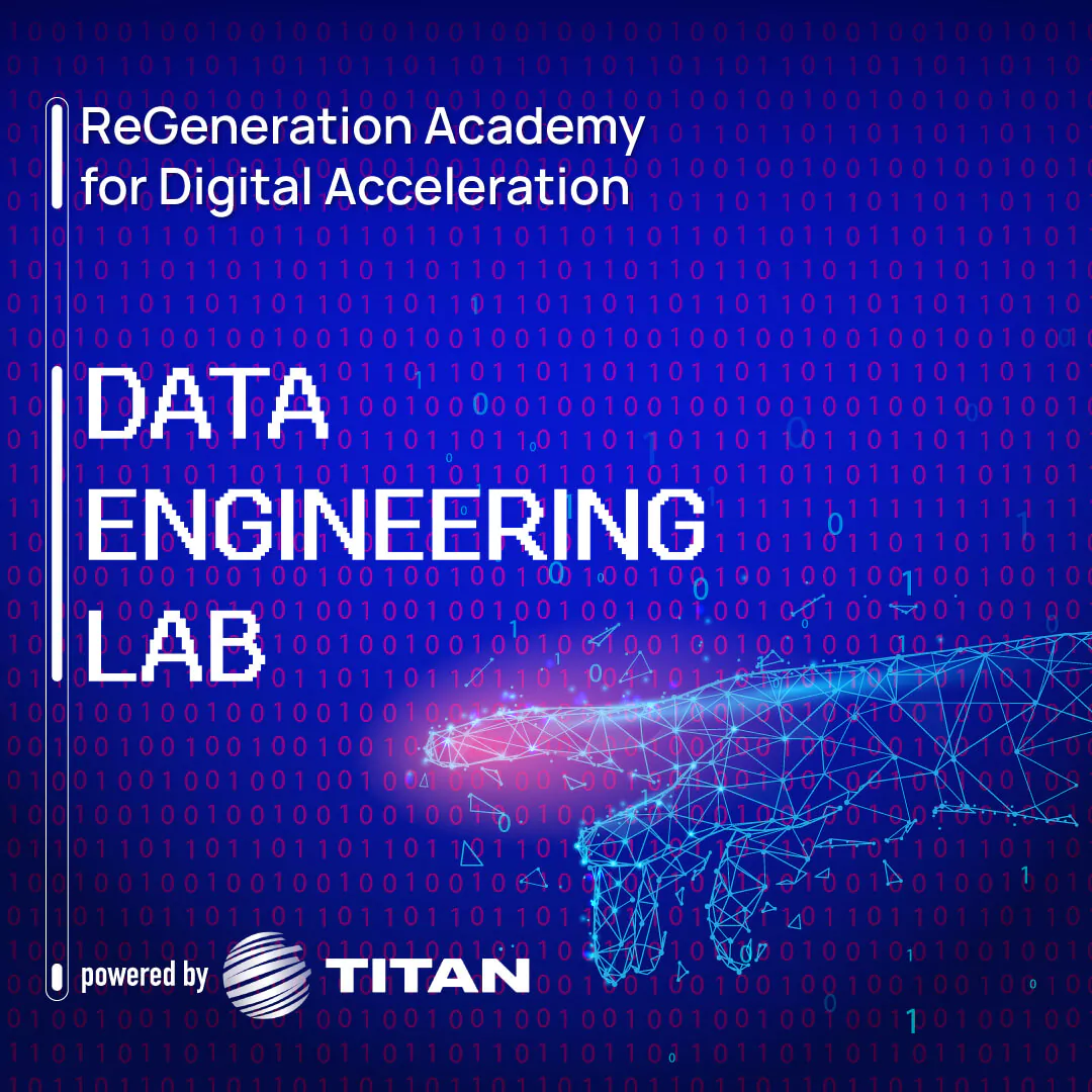 ReGeneration Academy for Digital Acceleration | Data Engineering Lab powered by Titan Cement ...